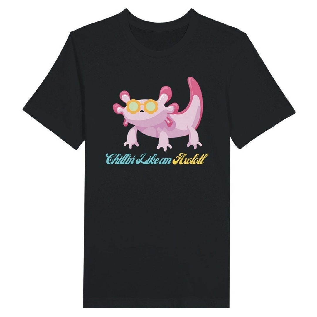 Chillin' Like an Axolotl With Flower Sunglasses T-shirt, Axolotl T ...
