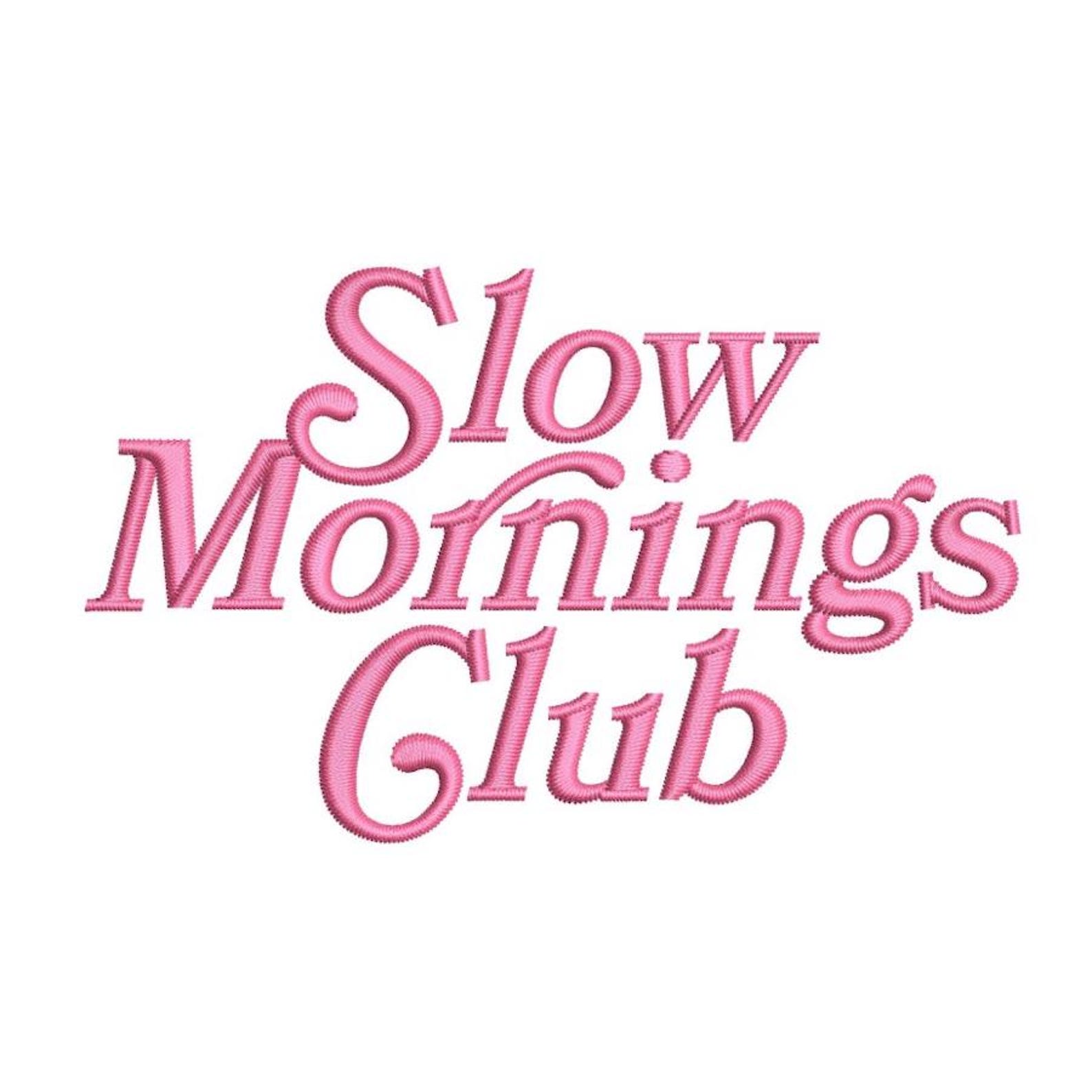 Slow Mornings Club Embroidery Design, Self Care Digital File, 3 Sizes ...