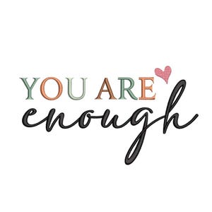 You Are Enough Machine Embroidery Design, Inspirational Digital File, 4 ...