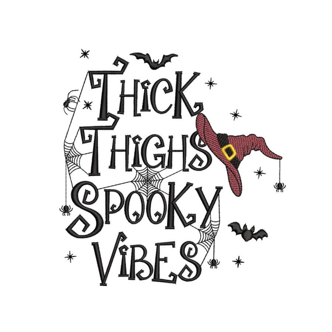 Thick Thigs Spooky Vibes Halloween Embroidery Design, Digital File, 3 ...