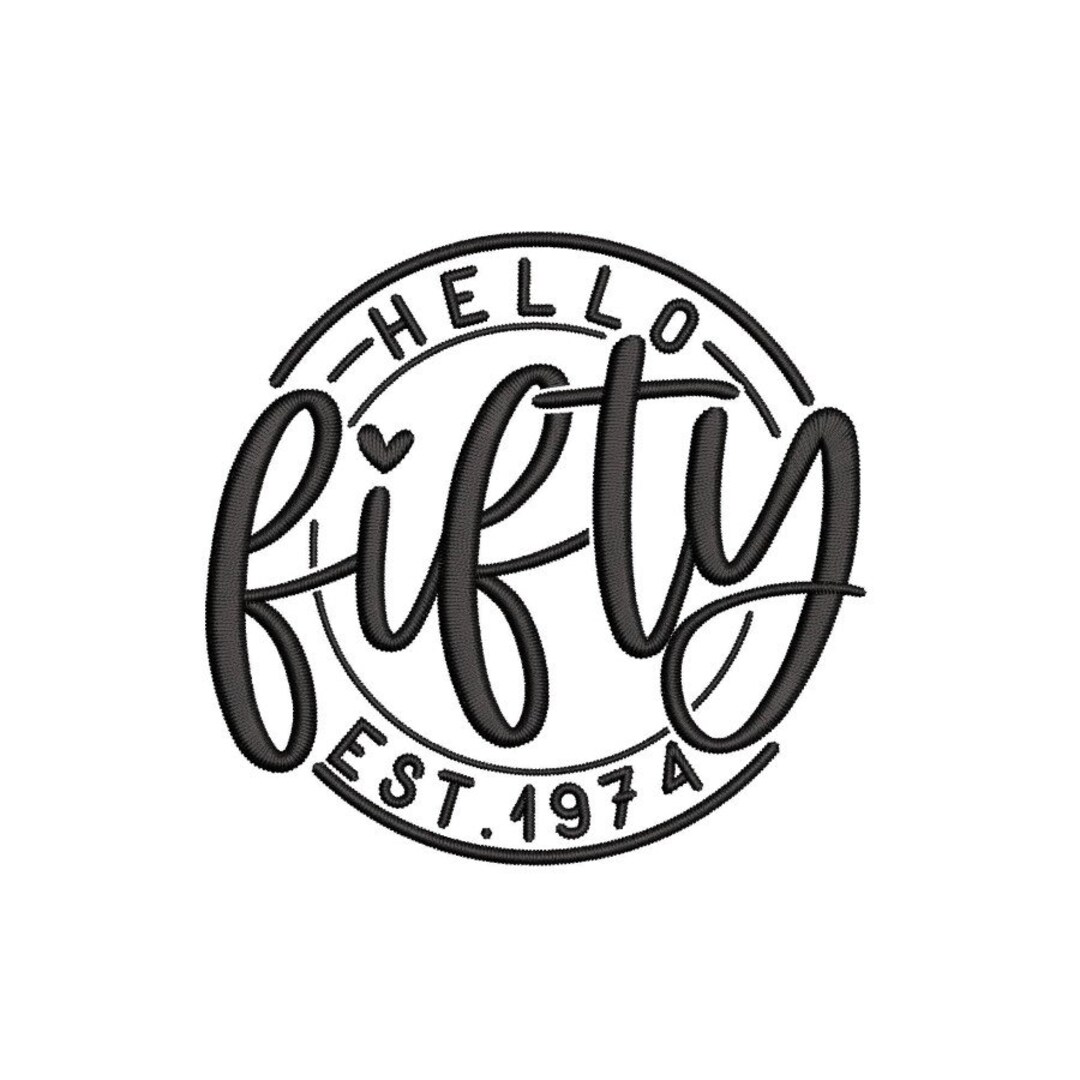 Hello Fifty Machine Embroidery Design, Digital File, 3 Sizes - Etsy