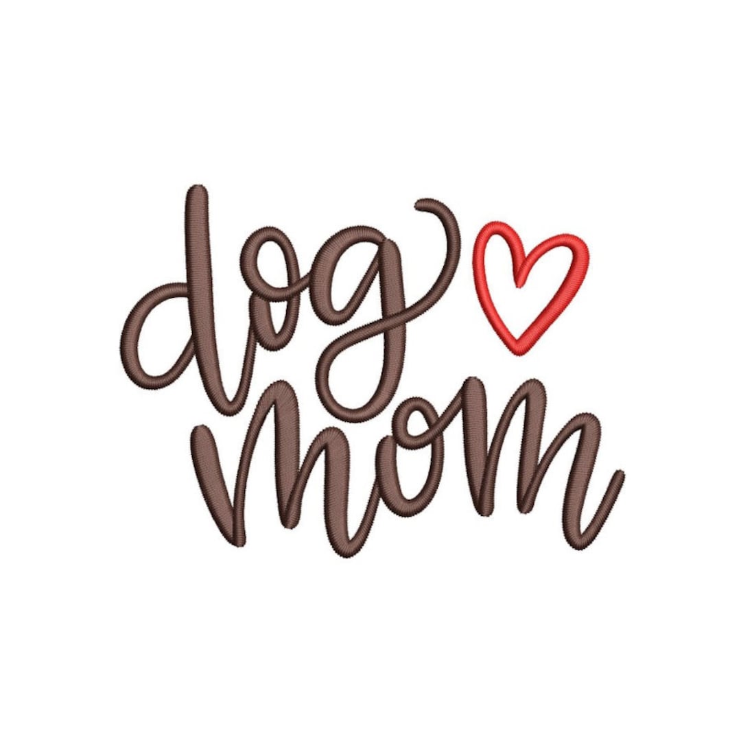 Dog Mom Machine Embroidery Design, Digital File, 3 Sizes - Etsy