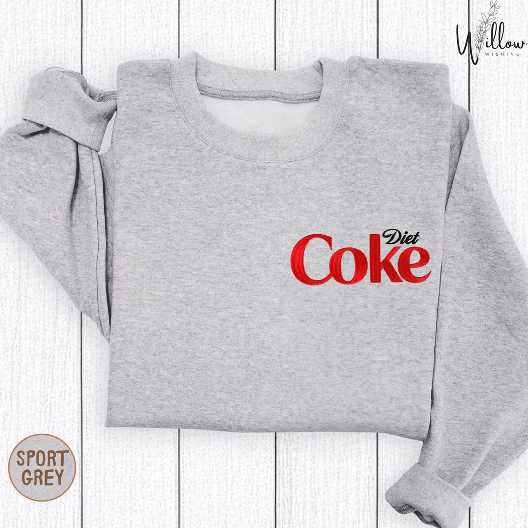 Diet Coke Lover Embroidered Sweatshirt, Funny Soda Crewneck, I Need ...