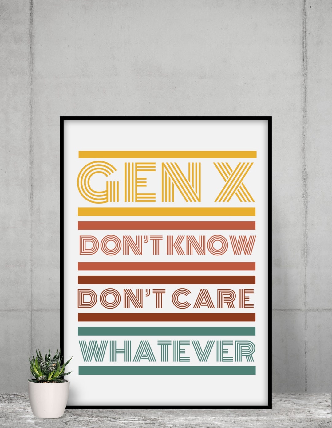 Gen X, Don't Know Don't Care, Whatever Sarcastic Art, Poster Decor Gift ...