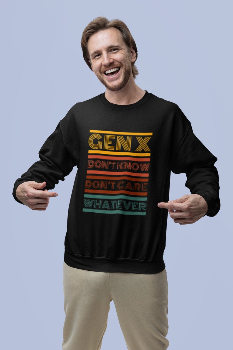 Gen X Don't Know Don't Care Whatever Generational Humor Funny Gen X Tee ...