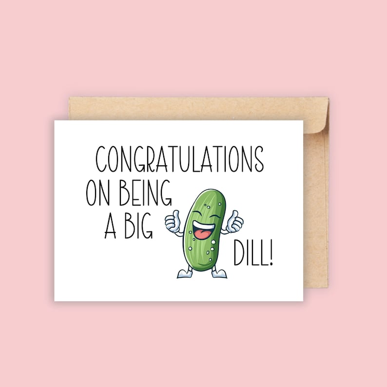 Congratulations on Being a Big Dill Greeting Card, Cute Card ...