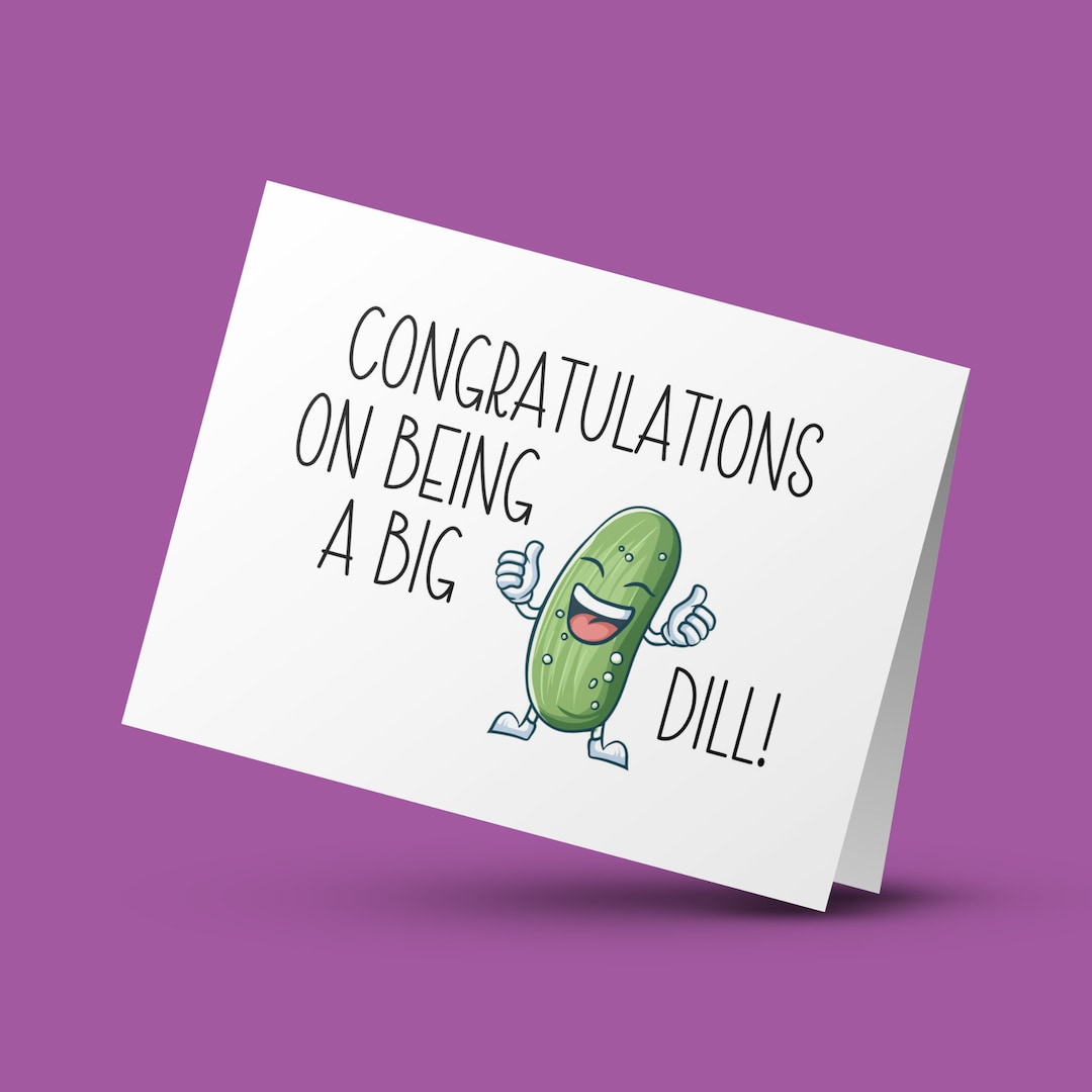 Congratulations on Being a Big Dill Greeting Card, Cute Card ...