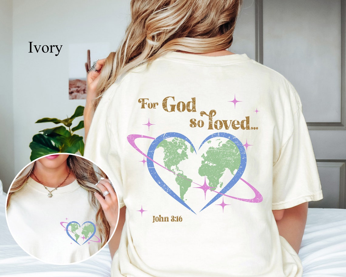 For God so Loved the World John 316 Shirt Bible Verse Shirt Comfort ...