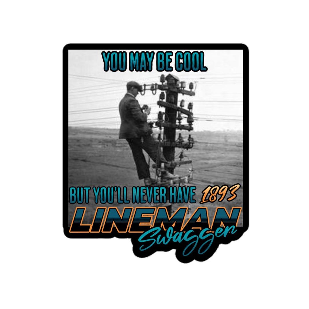 Lineman Stickers, You May Be Cool Lineman Sticker, Lineman Window ...