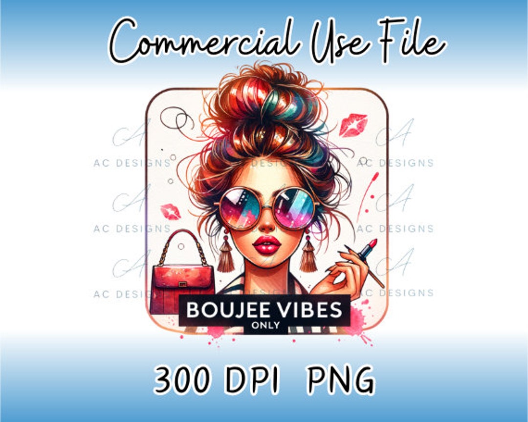 Boujee Png, Boujee Vibes Only PNG, Boujee Girl Clipart, Messy Bun ...