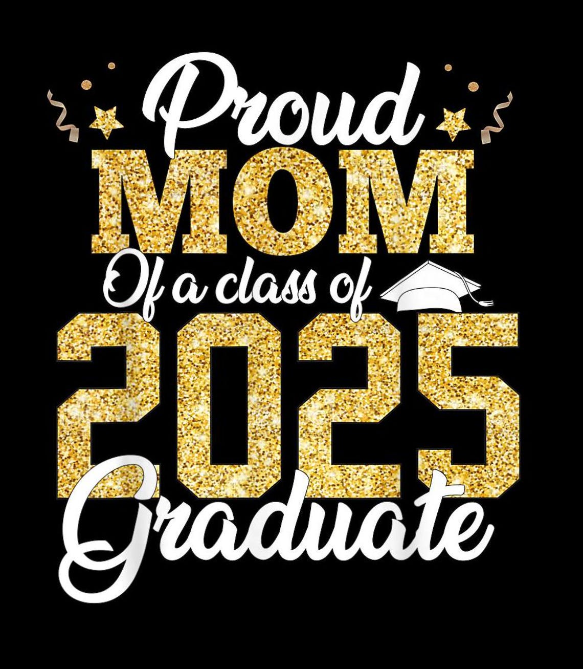 Proud Mom of a 2025 Graduate PNG, Class of 2025 Mom Shirt Design ...