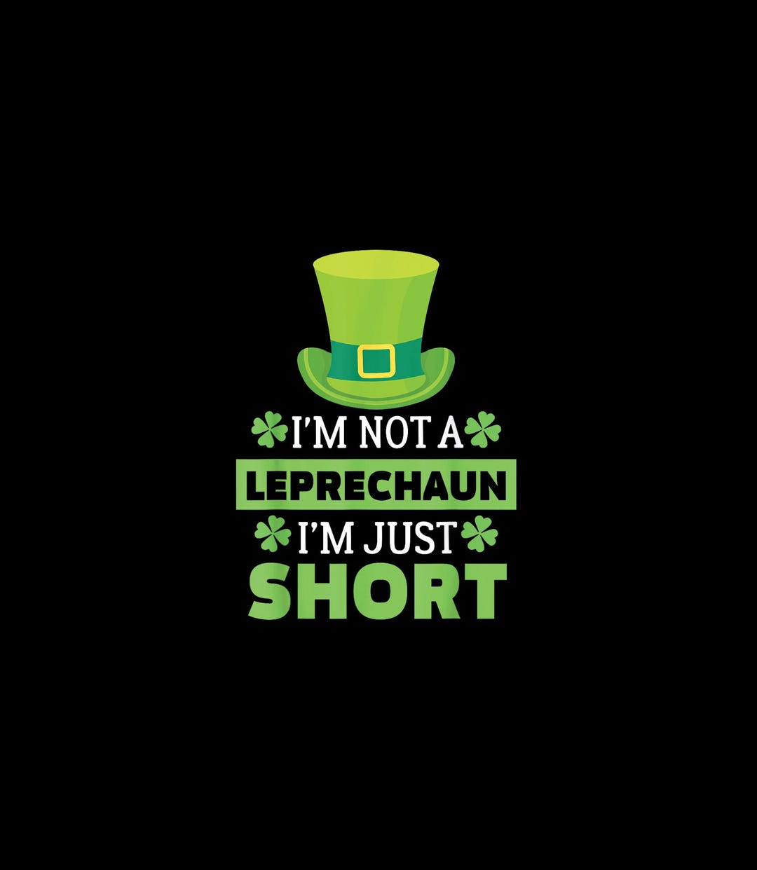 I'm Not Short I'm Leprechaun Sized PNG, Funny St Patrick's Day ...