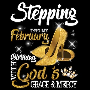 Stepping Into My Birthday February PNG | God's Grace and Mercy February ...