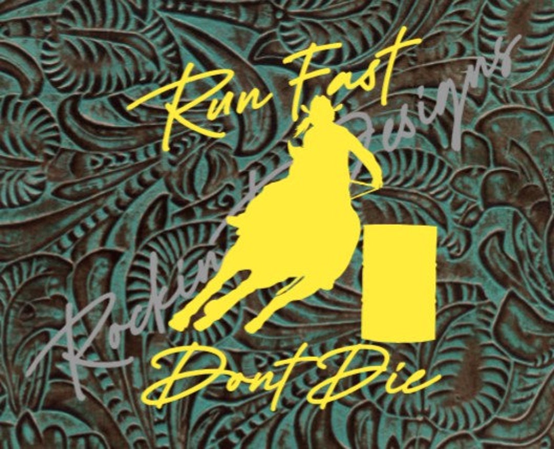 Run Fast Dont Die Barrel Racer Decal - Etsy