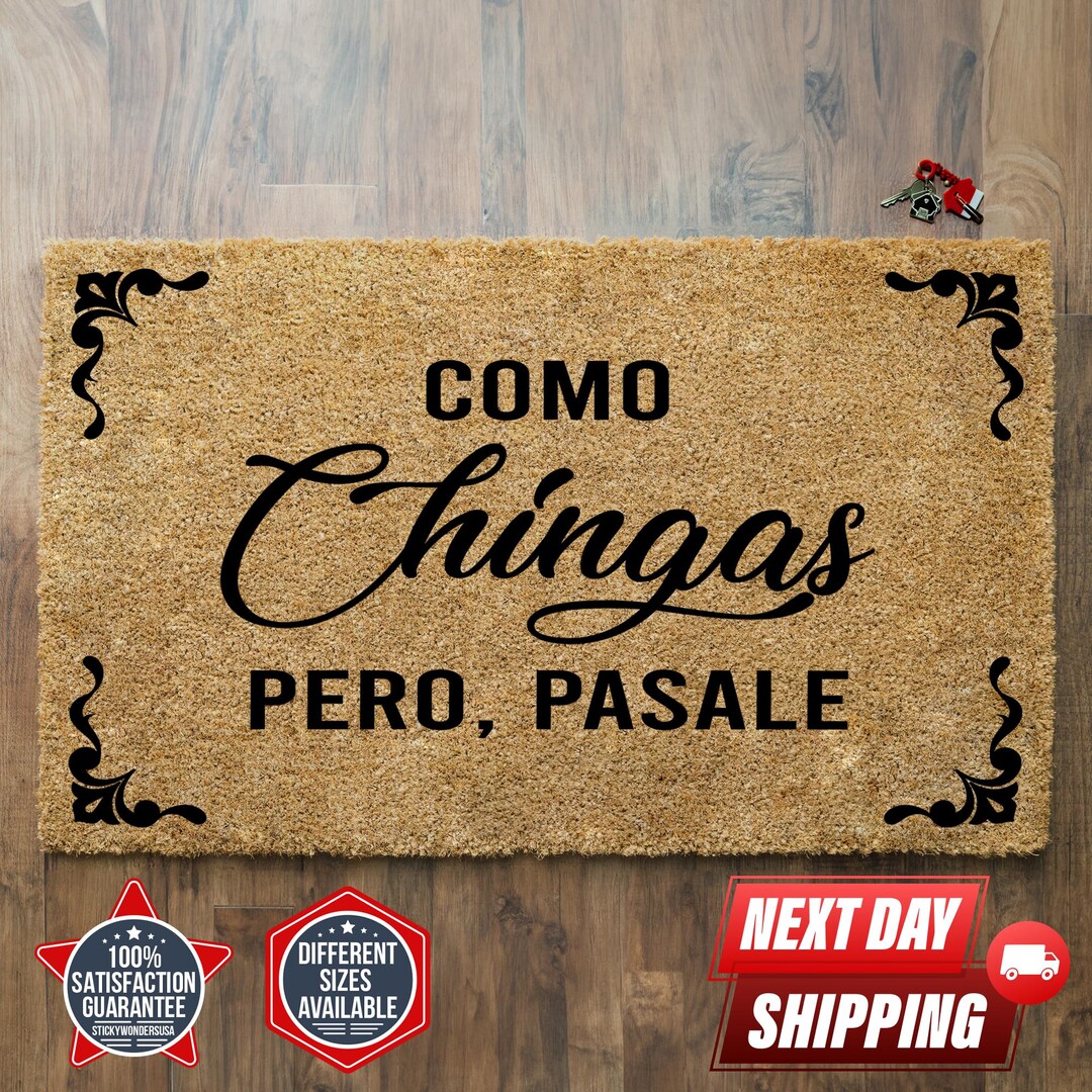Como Chingas Pero, Pasale Doormat, Spanish Doormat, Housewarming Gift ...