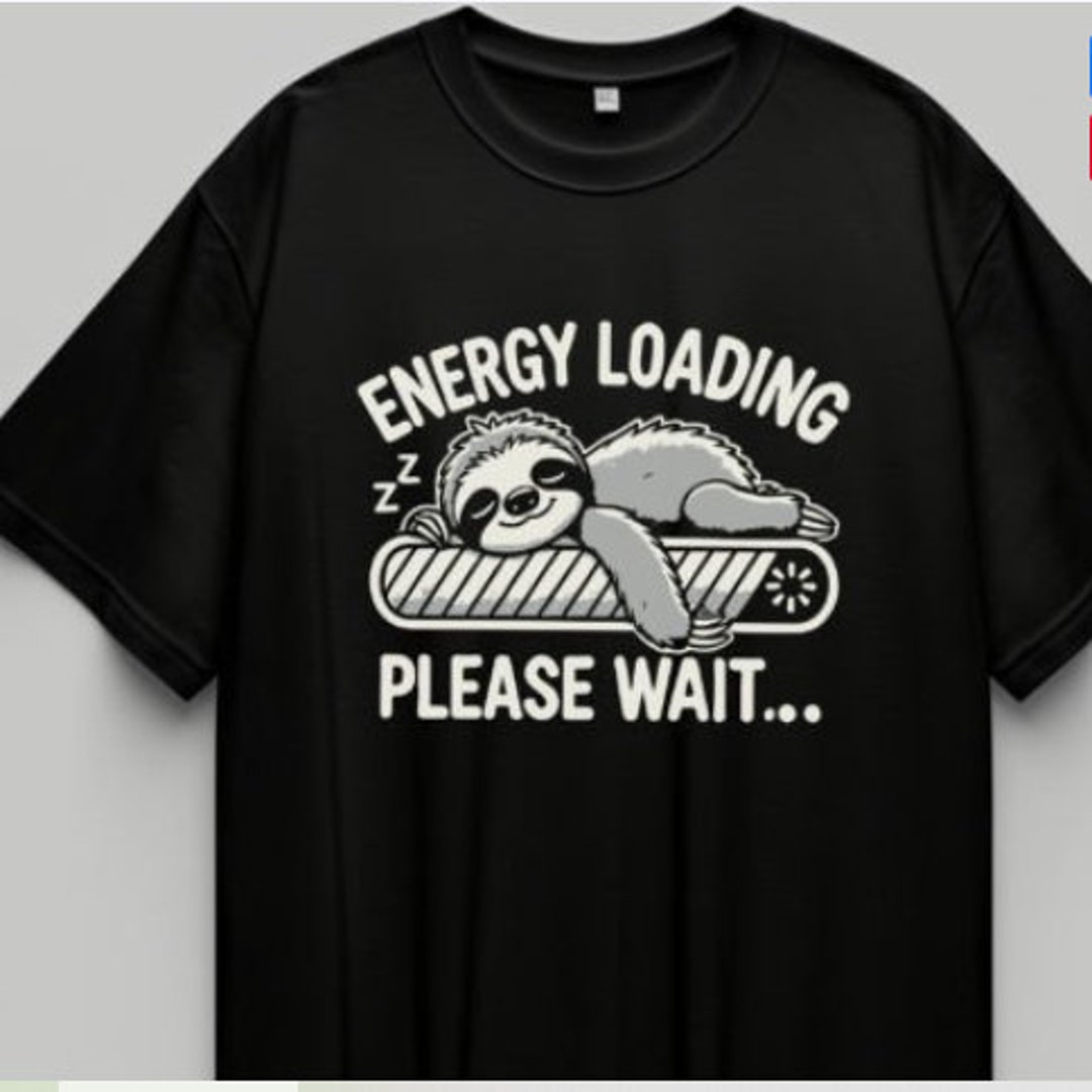 Energy Loading Please Wait Sloth Cute Sloth Funny Sloth Funny Shirt ...