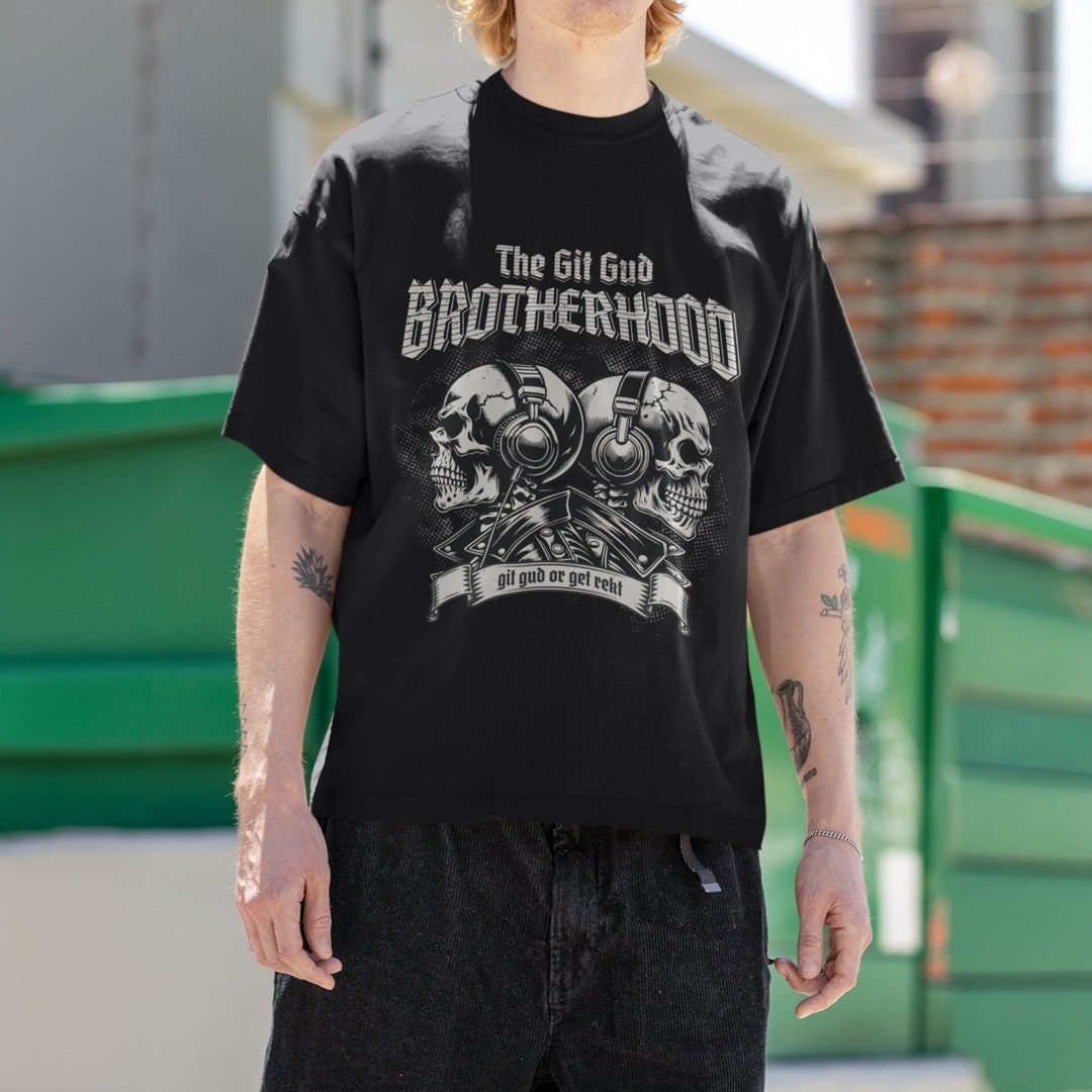 Git Gud Gamer Shirt Cozy Oversized Parody Tshirt Brotherhood Trendy ...