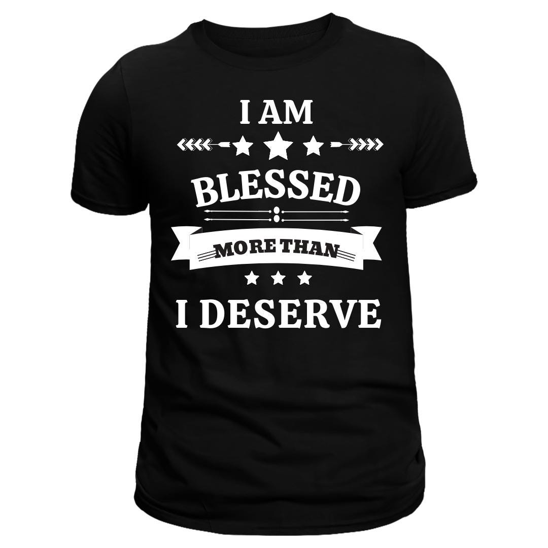 I Am Blessed More Than I Deserved PNG Sublimation Design Christian ...