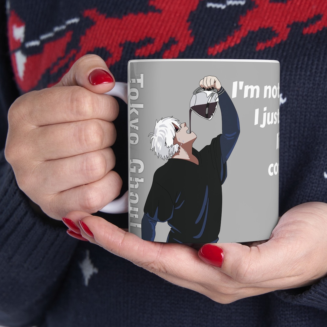 I'm Not a Ghoul. I Just Really Like Coffee. Tokyo Ghoul Mug Fan Gift ...