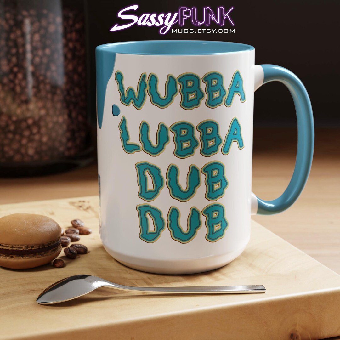 Wubba Lubba Dub Dub Coffee Mug Blue or White Accent Rick's Saying ...