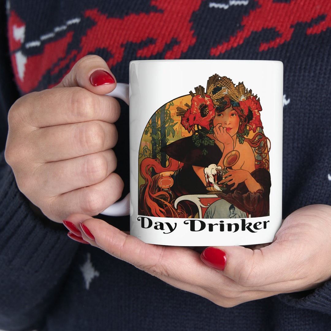 Day Drinker W/ Alphonse Mucha Print / Ceramic Coffee Wine Beer Mug ...