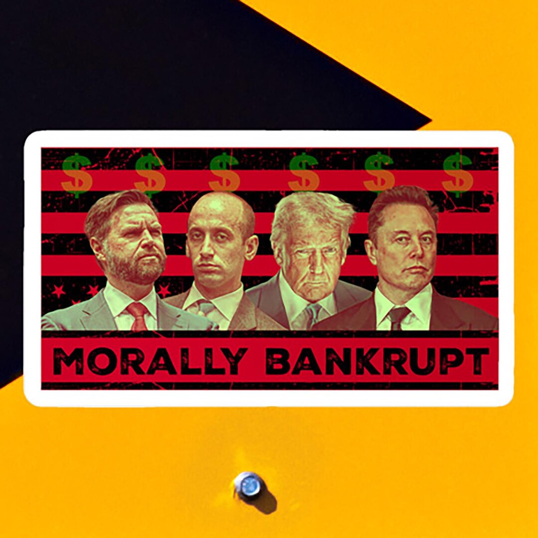 Morally Bankrupt Vinyl Sticker, 3x4, 4x6, 6x8, 8x10 Anti-authoritarian ...