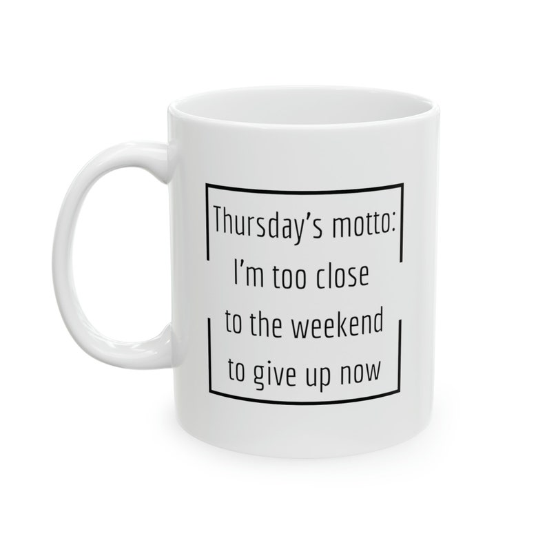 Thursday Humor-filled Coffee Mug Funny White Ceramic Mug 11oz, Office ...