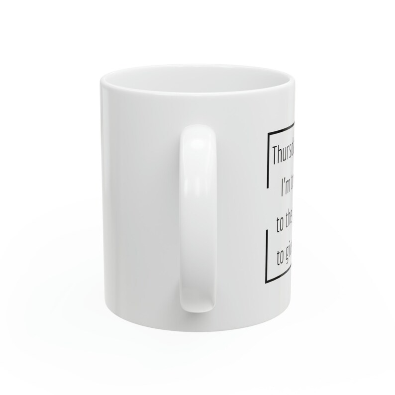 Thursday Humor-filled Coffee Mug Funny White Ceramic Mug 11oz, Office ...