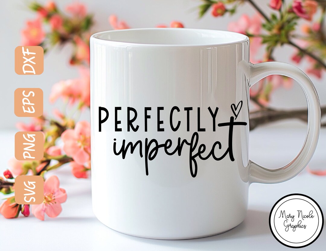 Perfectly Imperfect SVG Heart SVG Insprational Phrase Svg ,svg ...
