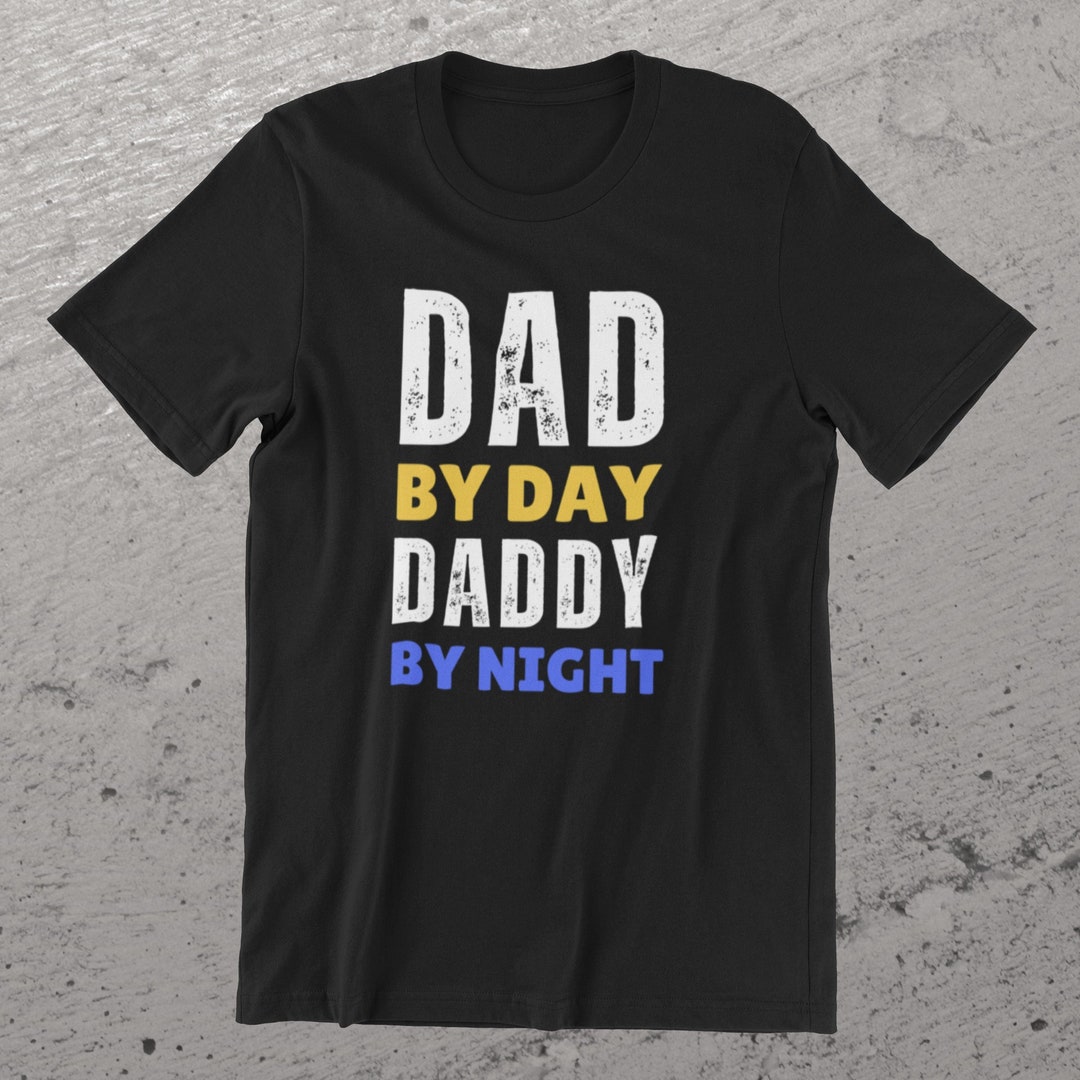 Dad by Day Daddy by Night, Soon to Be Dad Gift, Daddy Shirt, Gift for A ...