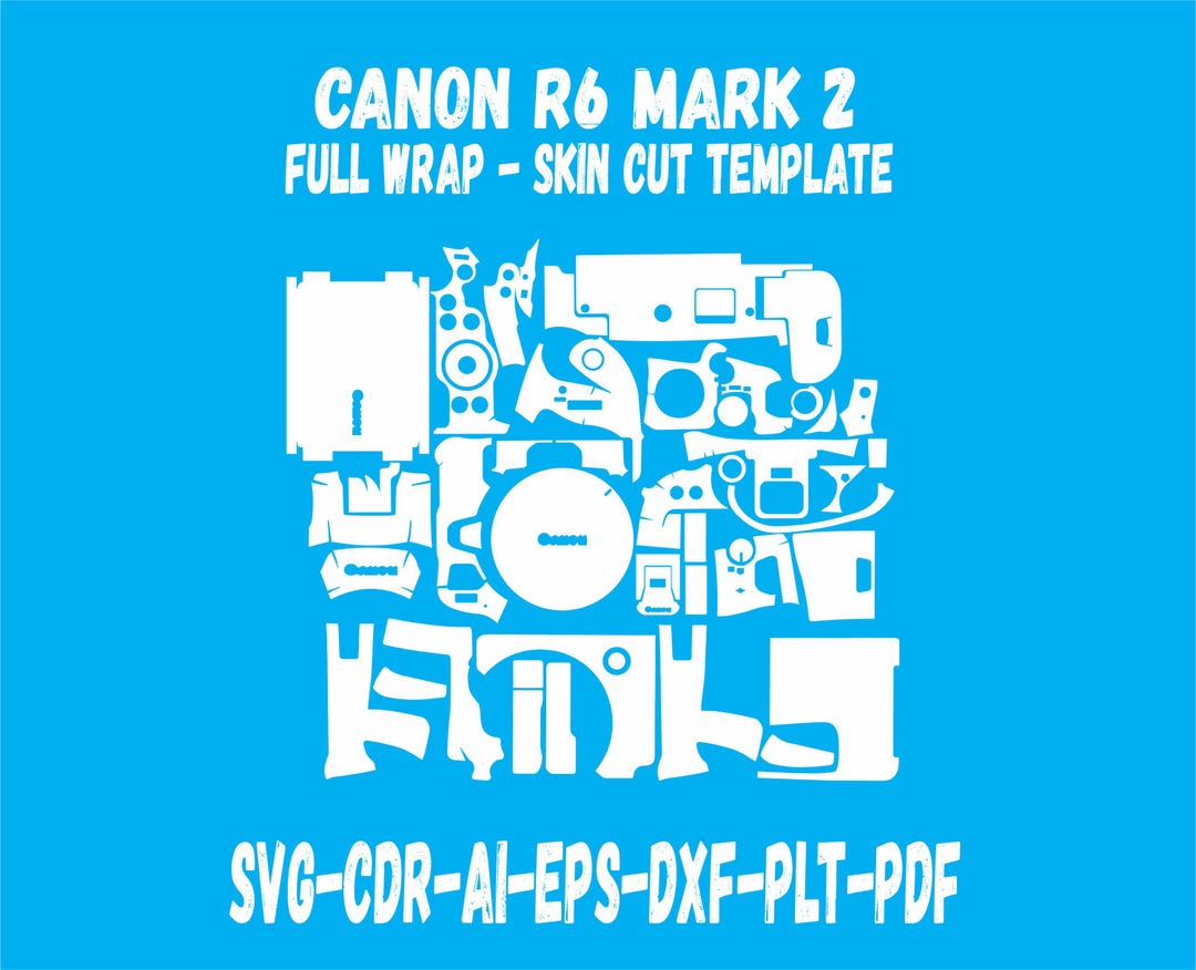 Canon R6 Mark 2 Skin Template Vector Skin Layout Die Cuts File Svg Skin ...