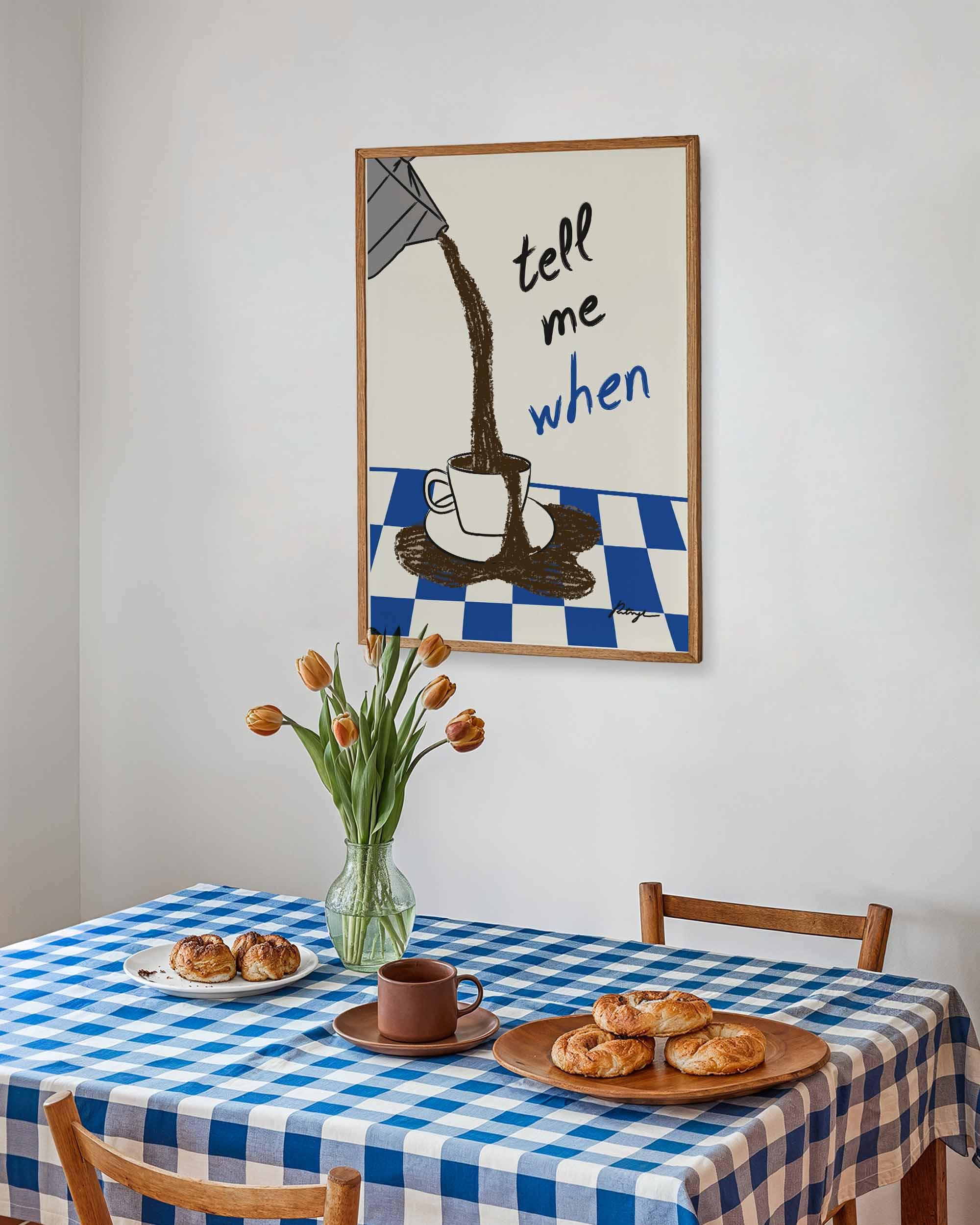 Tell Me When Coffee Print: Retro Kitchen Cafe Art, Fun Kitchen Poster ...