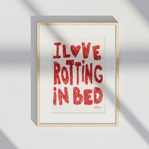 I Love Rotting in Bed Print: Bold Typography Bedroom Wall Art, Above ...