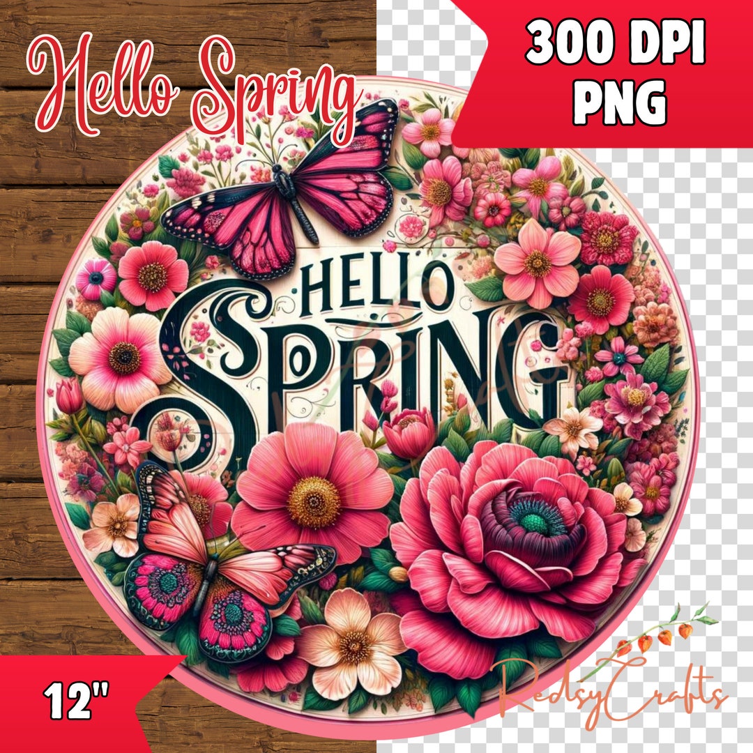 Hello Spring - Floral Wreath Sign - Digital Download PNG, Vibrant ...