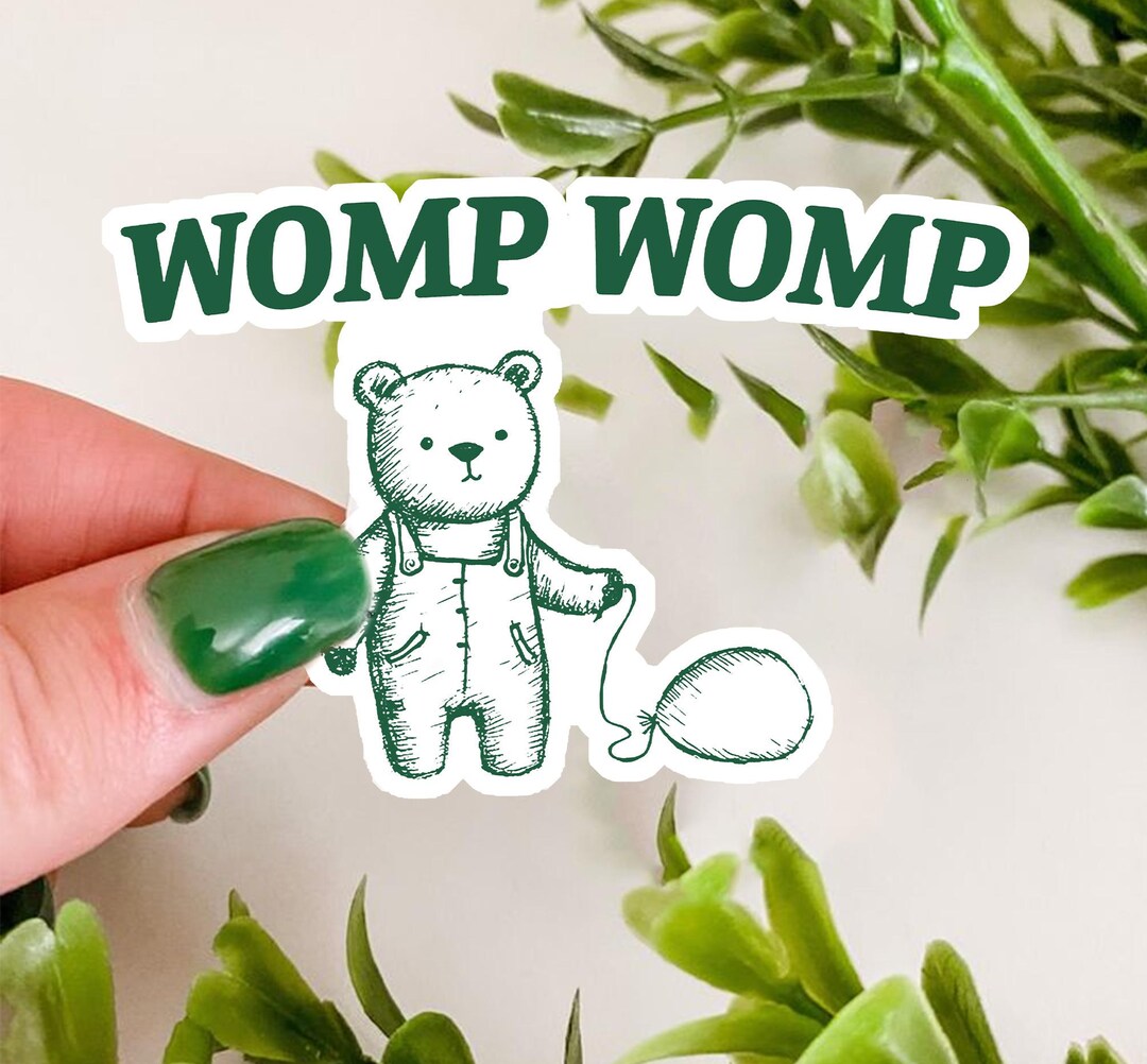 Womp Womp Sticker, Funny Silly Sticker, Funny Teddy Bear Sticker, Cute ...