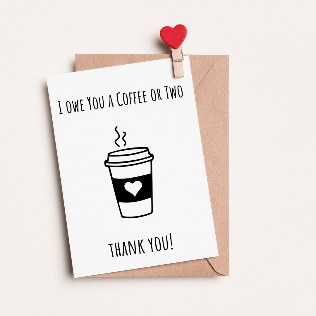 Coffee Thank You Card Printable, I Owe You A Coffee Gratitude Note, Instant Download Thank You ...