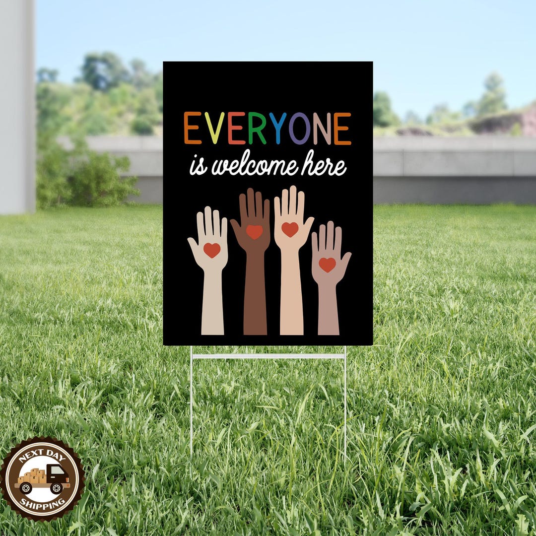 Everyone is Welcome Here Sign, Rights Yard Sign, Protest Sign, Outdoor ...
