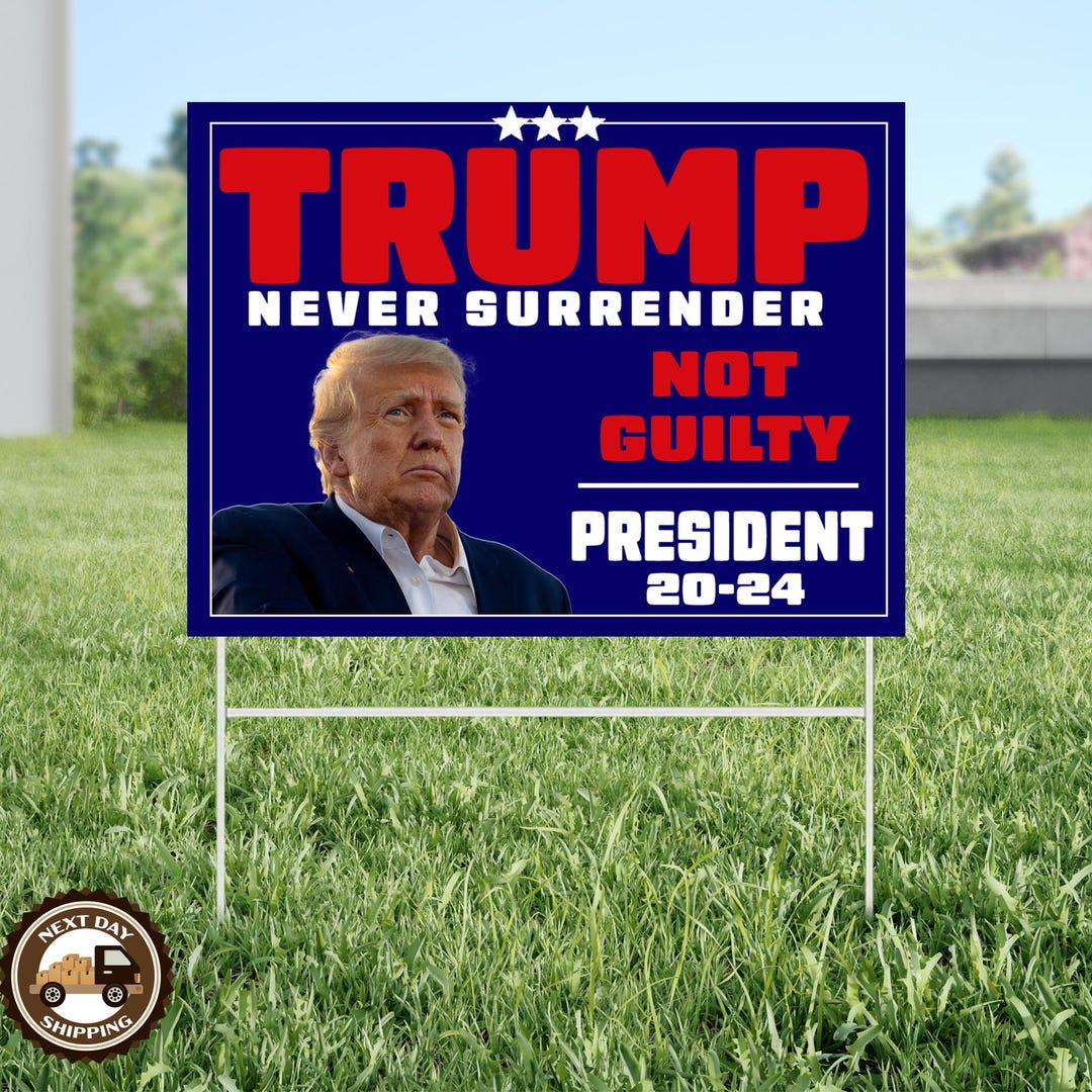 Trump Never Surrender Yard Sign, President 2024, Donald Trump Sign ...