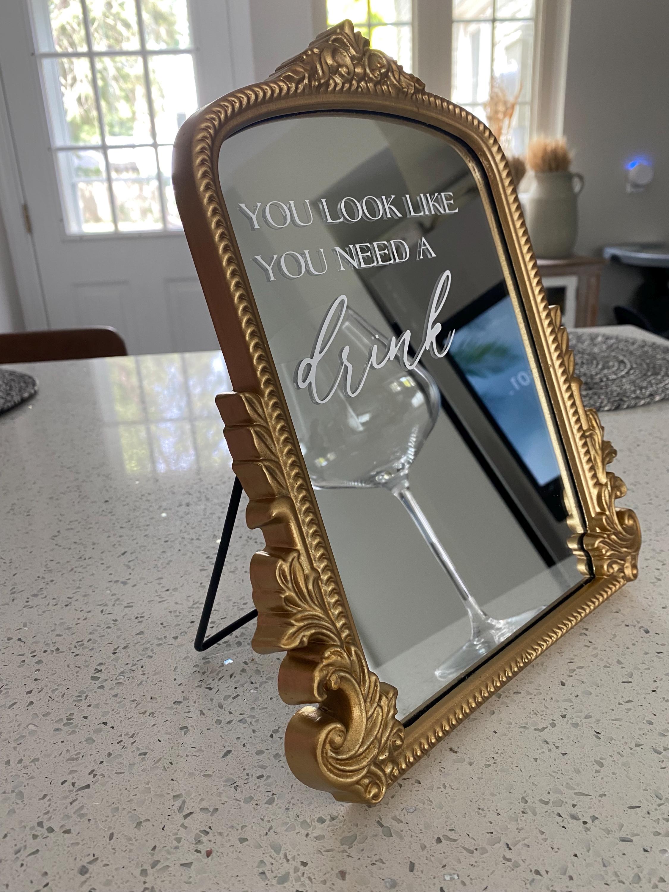 Gold Bar Mirror Sign for Wedding, You Look Like You Need a Drink, Bar ...