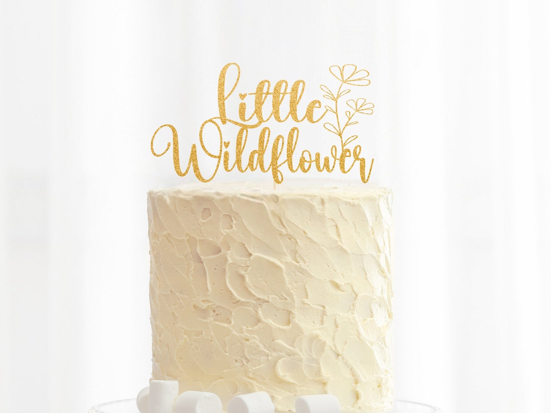 Little Wildflower Baby Shower, Wildflower Cake Topper, Wildflower Cake ...