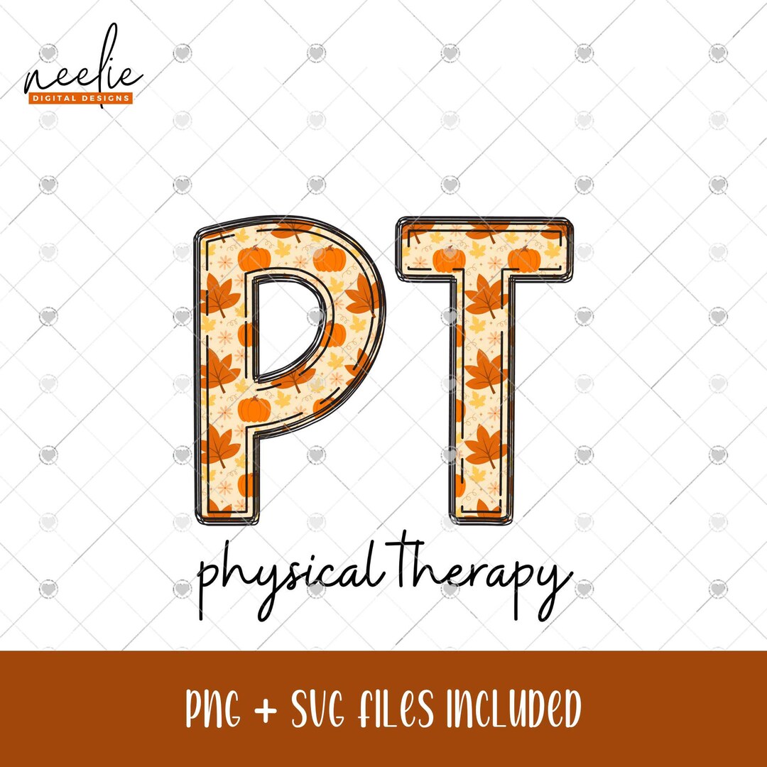 PT Physical Therapy Fall Halloween Thanksgiving PNG and SVG Files ...