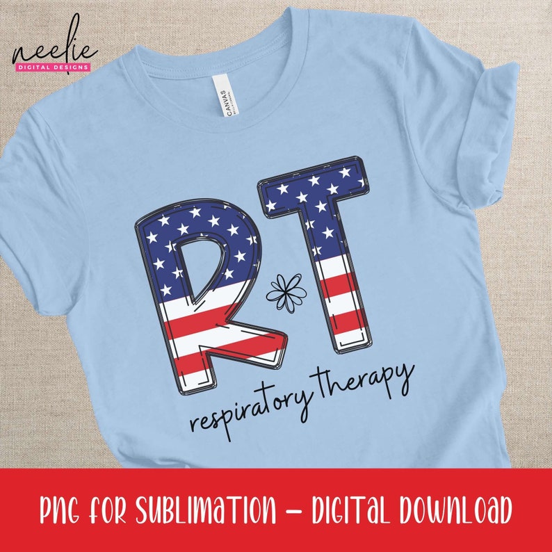 RT Respiratory Therapy July 4th PNG File, Patriotic American Flag ...