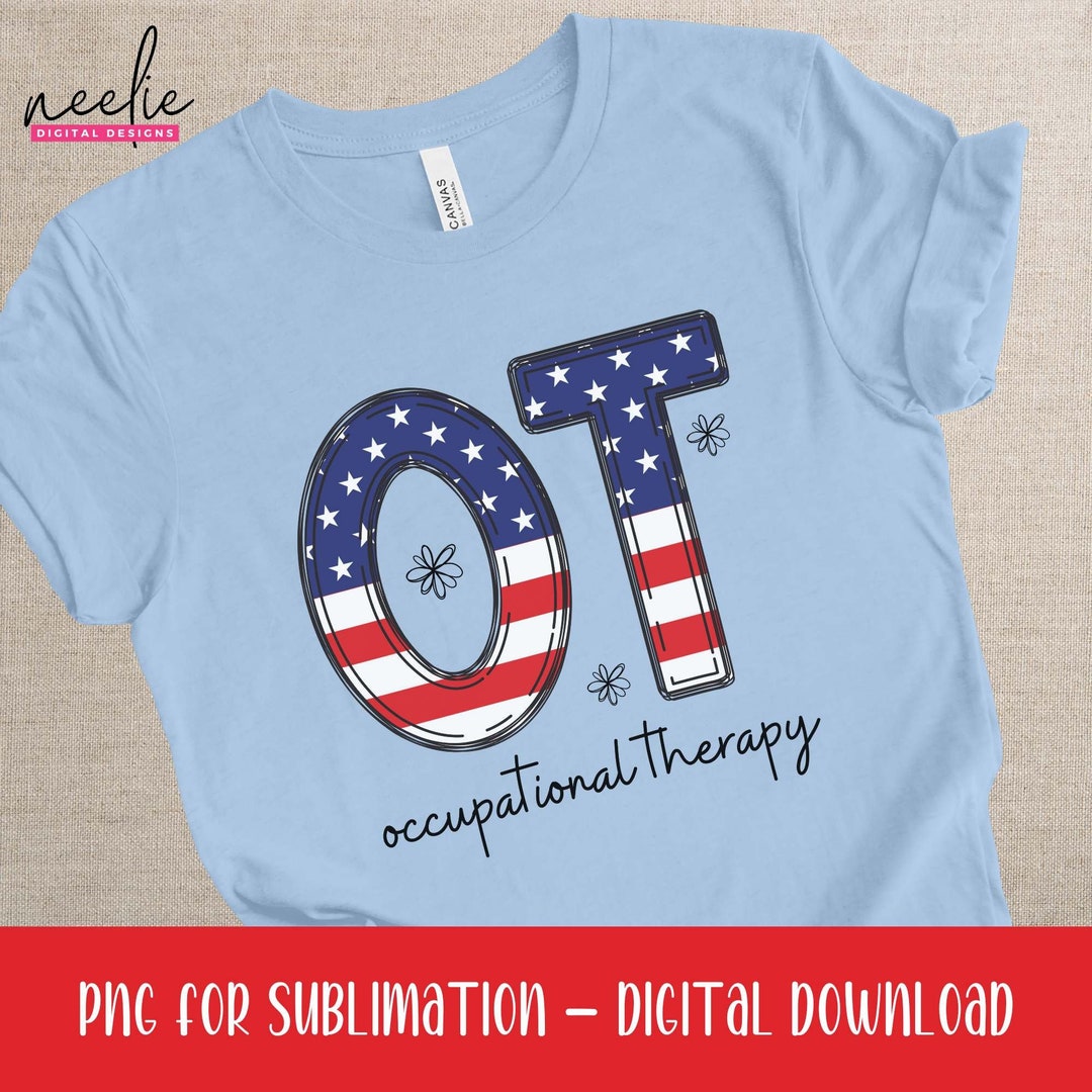 OT Occupational Therapy July 4th PNG File, Patriotic American Flag ...