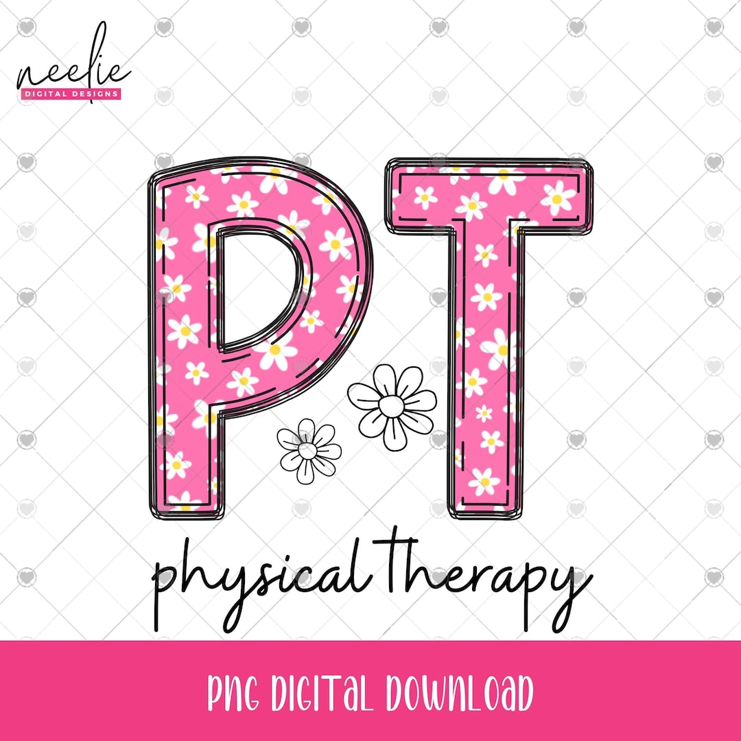 PT Physical Therapy PNG File, Pink With White Flowers Doodle Letter ...