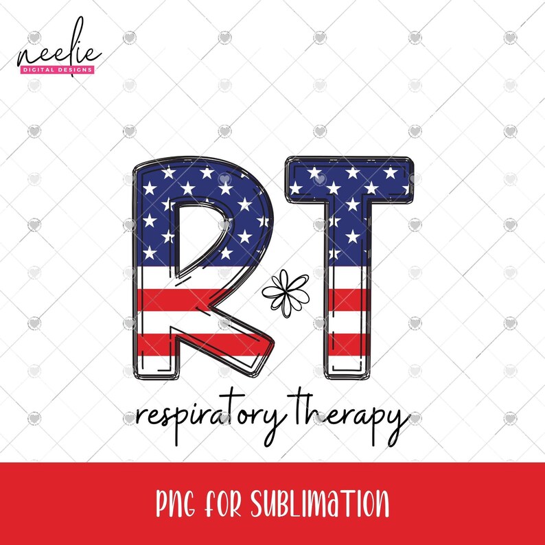 RT Respiratory Therapy July 4th PNG File, Patriotic American Flag ...