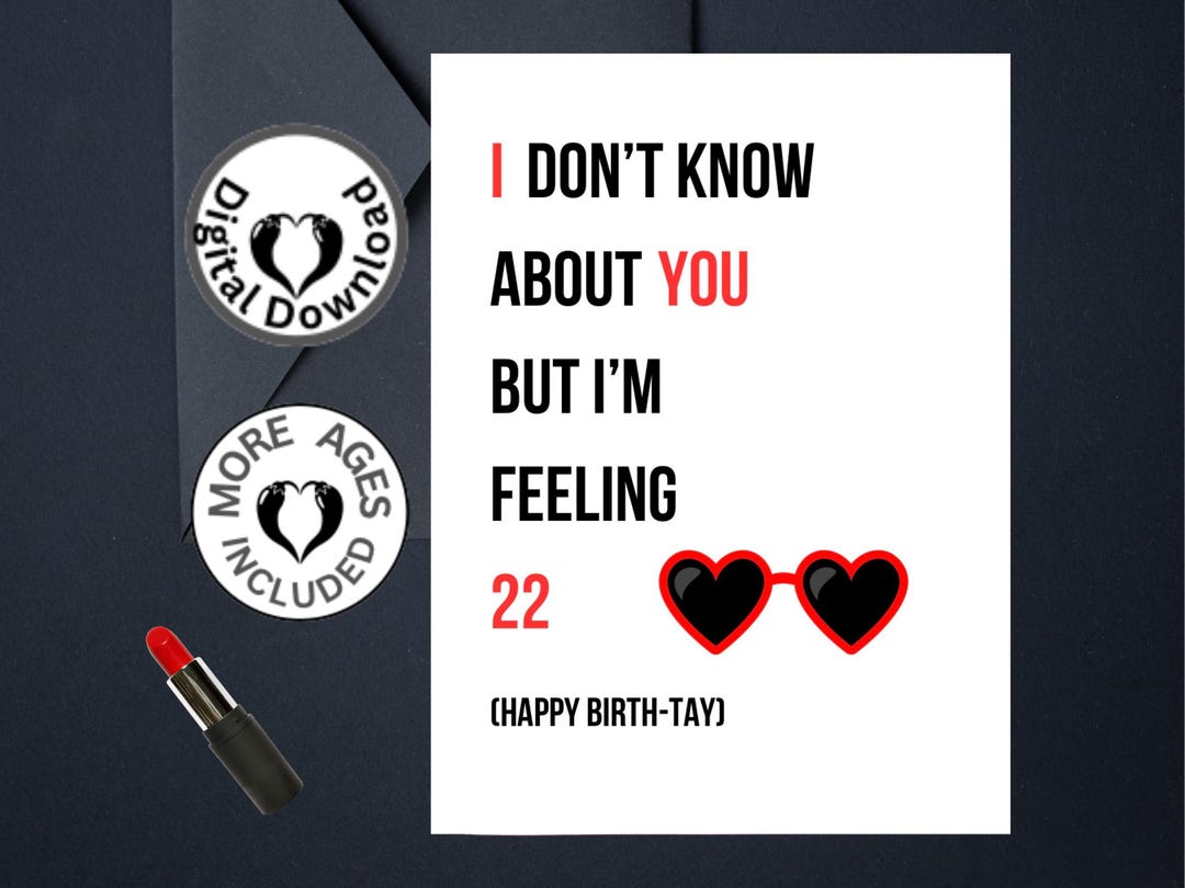 Taylor Swift Birthday Card Feeling 22 Birthday Card Print at Home Happy ...