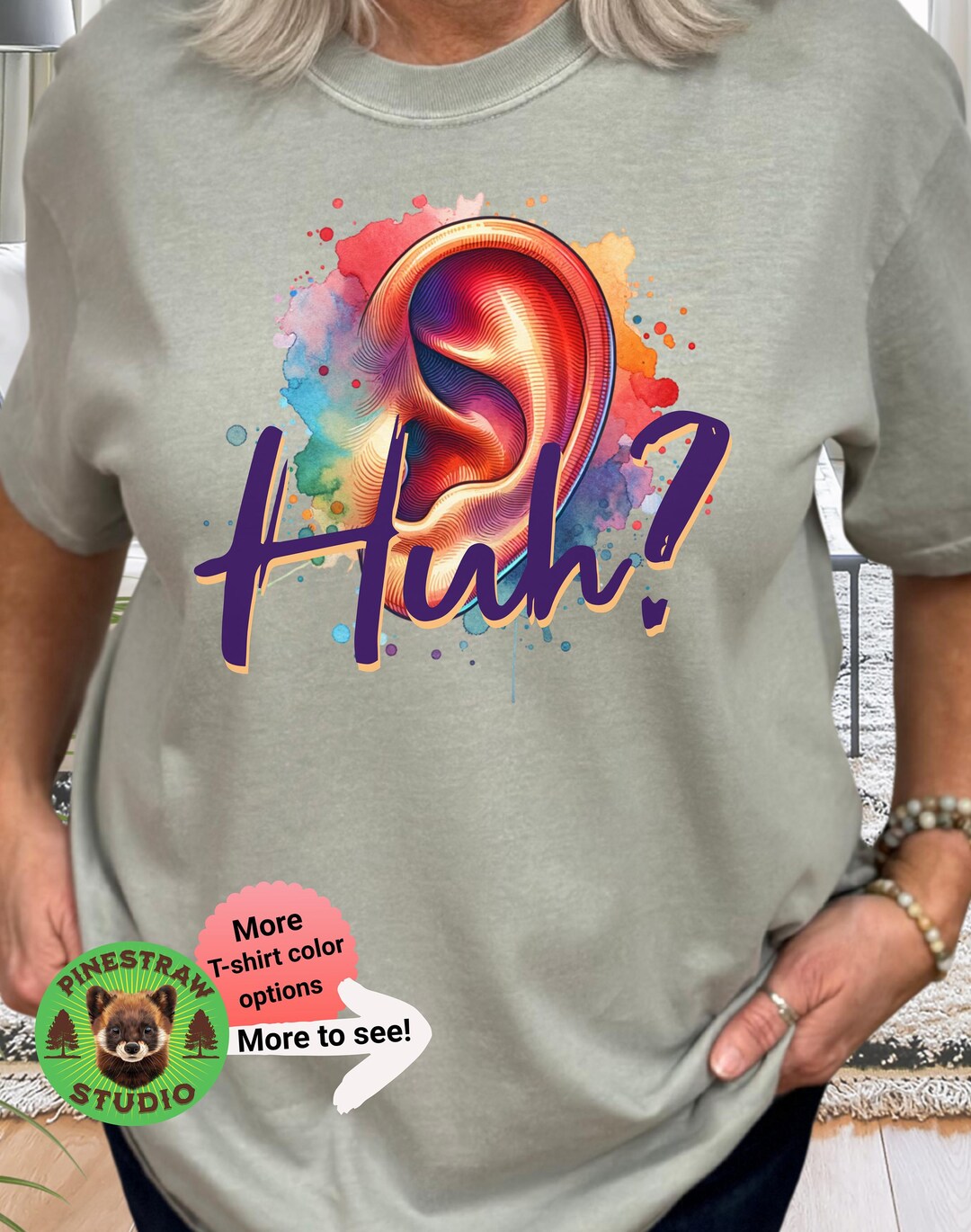 Huh? T-shirt, Watercolor Ear Shirt, Comfort Colors® Tee, Funny Quirky ...