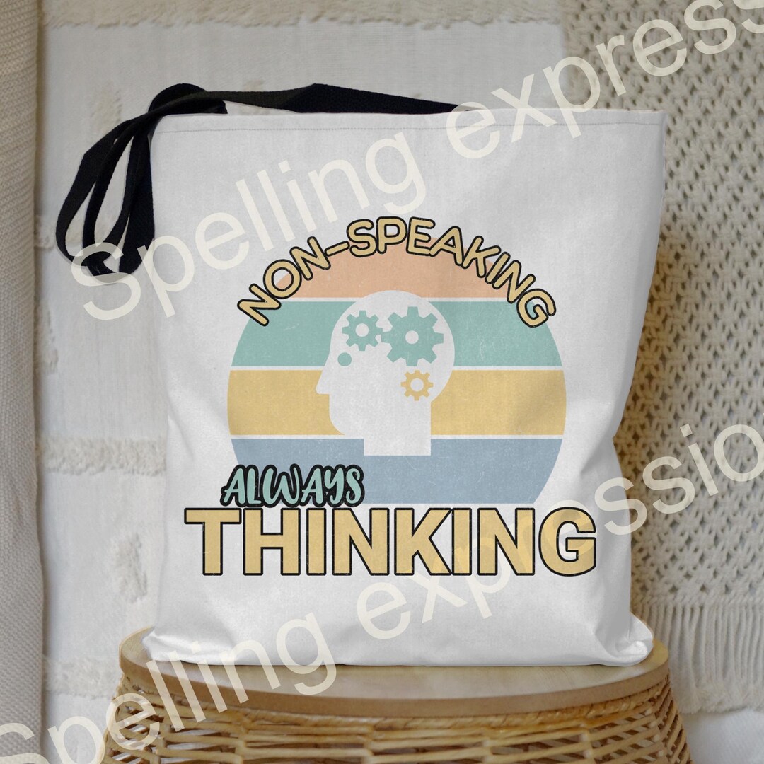 Non-speaking Always Thinking Autism Tote Bag, Non-verbal Autism Gift ...