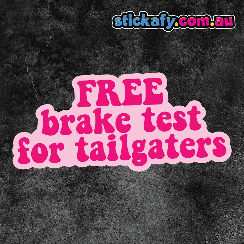 Free Brake Test for Tailgaters Sticker Waterproof Vinyl Sticker Aussie ...