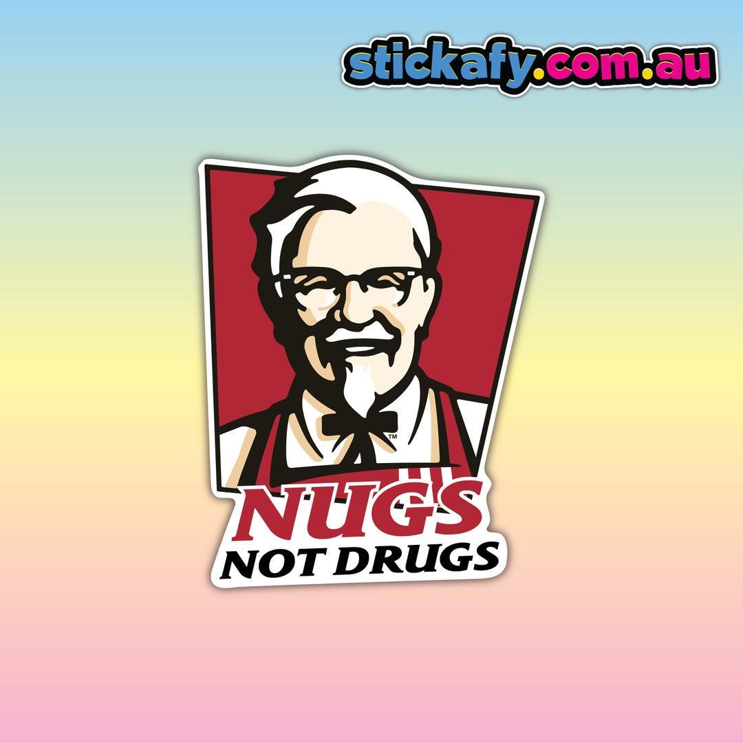 Nugs Not Drugs KFC Meme Sticker - Waterproof Vinyl Sticker | Aussie ...